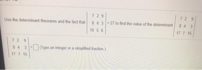 Solved Use the determinant theorems and the fact that 7 29 8 | Chegg.com