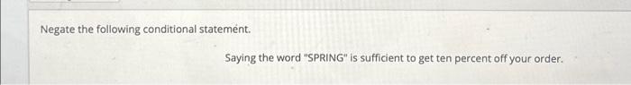 Solved Negate the following conditional statement. Saying | Chegg.com