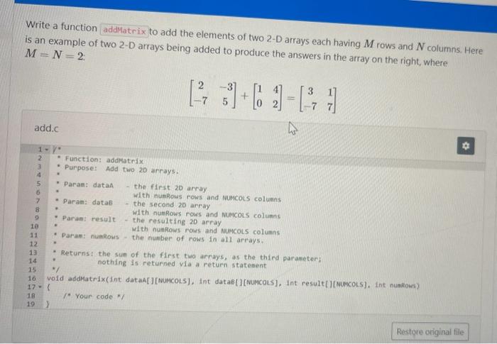 Solved Write a function addMatrix to add the elements of two | Chegg.com