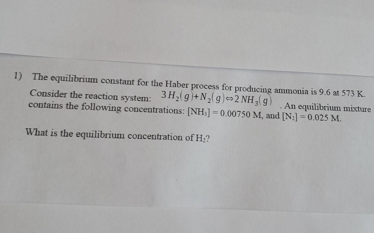 Solved 1) The equilibrium constant for the Haber process for | Chegg.com