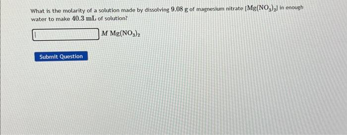 Solved What is the molarity of a solution made by dissolving | Chegg.com