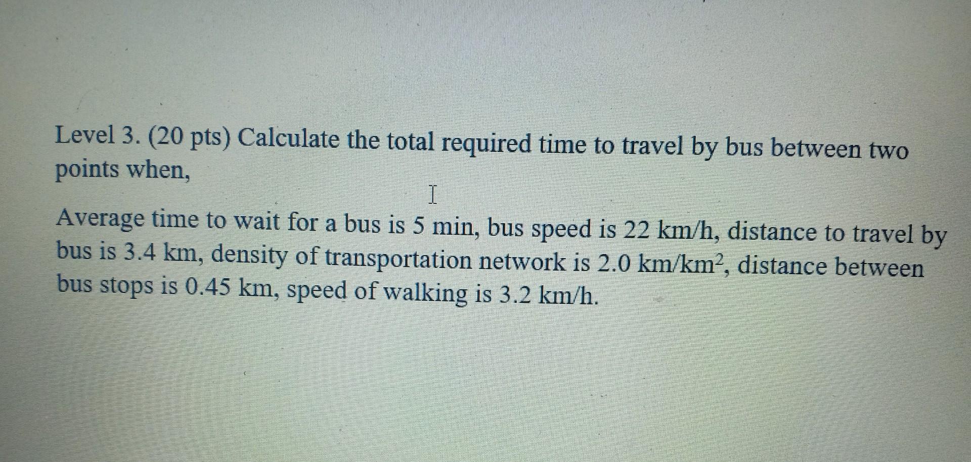 Solved Level 3. (20 pts) Calculate the total required time | Chegg.com