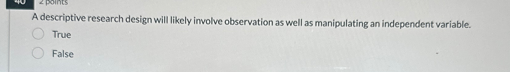 Solved A descriptive research design will likely involve | Chegg.com