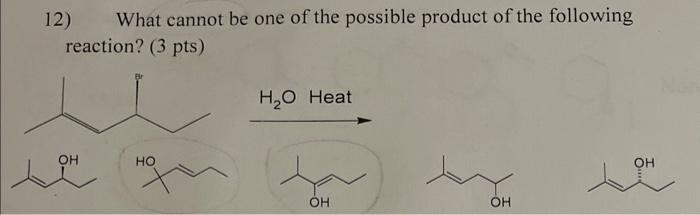 Solved 12) What cannot be one of the possible product of the | Chegg.com