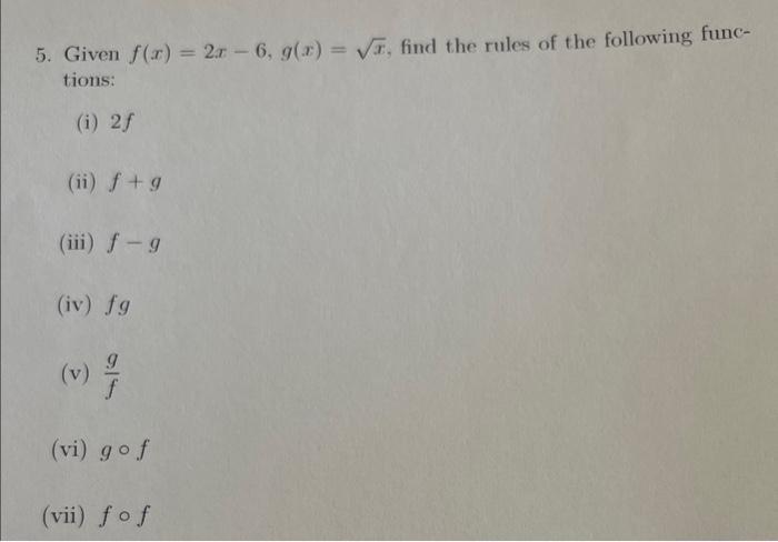 Solved 5. Given f(x)=2x−6,g(x)=x, find the rules of the | Chegg.com