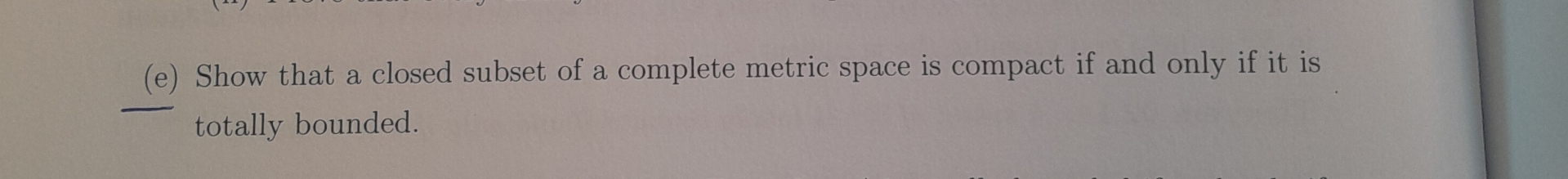 Solved (e) ﻿Show that a closed subset of a complete metric | Chegg.com