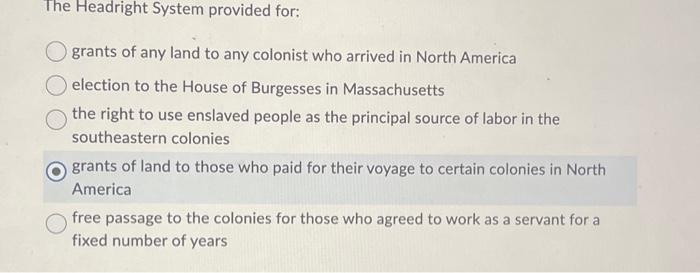 The Headright System provided for: Ogrants of any | Chegg.com