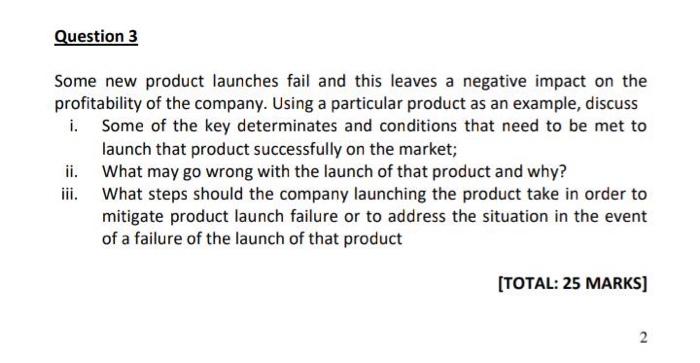 Solved Question 3 Some new product launches fail and this | Chegg.com