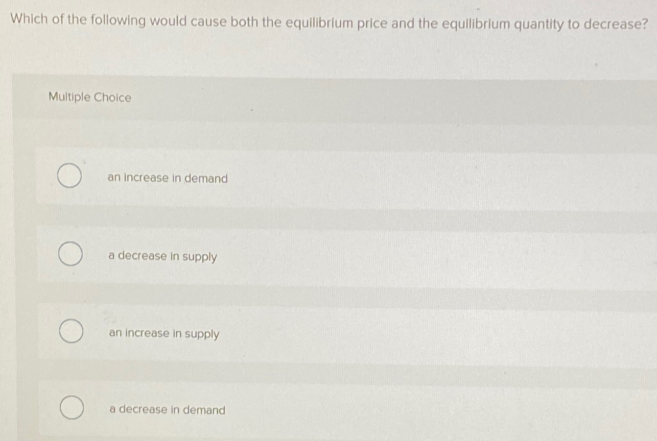 Solved Which of the following would cause both the | Chegg.com