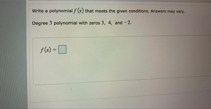 Solved Write a polynomial f(x) that meets the given | Chegg.com