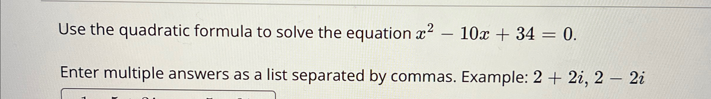 Solved Use the quadratic formula to solve the equation | Chegg.com