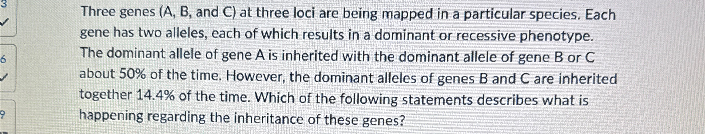 Solved Three genes (A, ﻿B, ﻿and C) ﻿at three loci are being | Chegg.com
