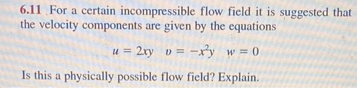 Solved 6.11 For a certain incompressible flow field it is | Chegg.com