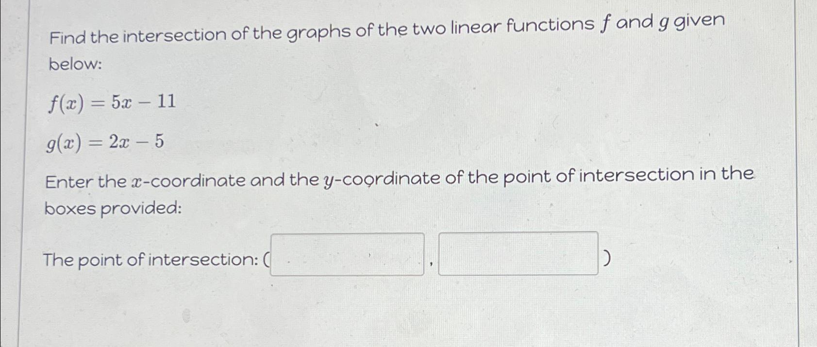 Solved Find the intersection of the graphs of the two linear | Chegg.com