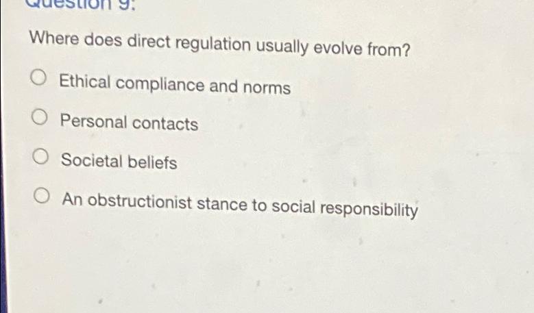 Solved Where does direct regulation usually evolve | Chegg.com