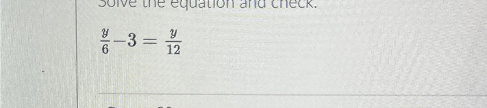 Solved y6-3=y12 | Chegg.com