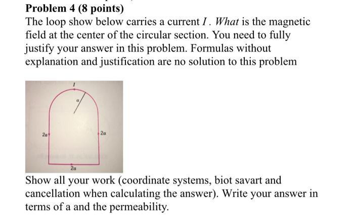 Solved Problem 4 (8 points) The loop show below carries a | Chegg.com