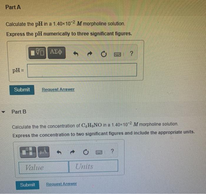 Solved Morpholine (C H9NO) is a weak organic base with pKb = | Chegg.com