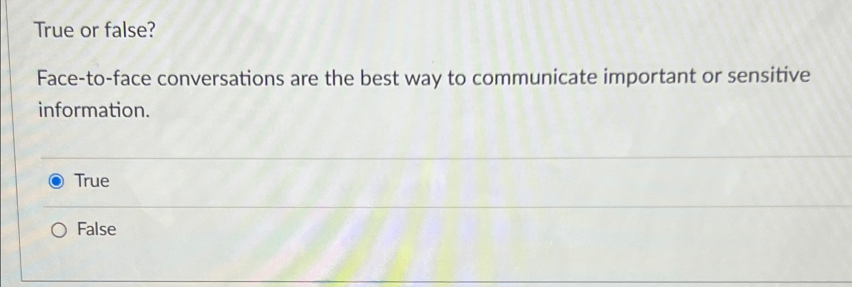 Solved True or false?Face-to-face conversations are the best | Chegg.com