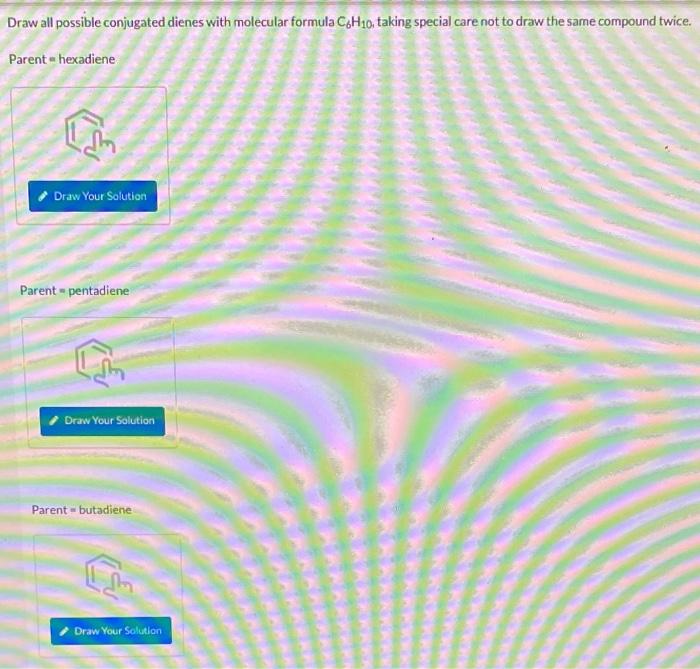 Solved Draw all possible conjugated dienes with molecular | Chegg.com