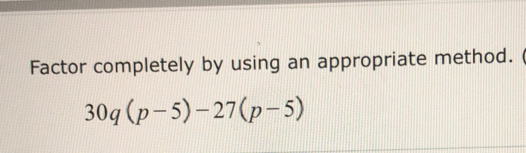 Solved Factor completely by using an appropriate | Chegg.com