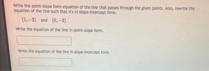Solved Write the point-slope form equation of the line that | Chegg.com