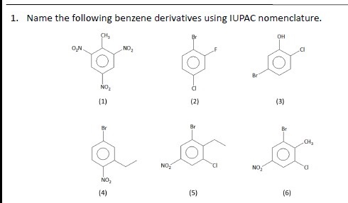 Solved 1. Name the following benzene derivatives using IUPAC | Chegg.com