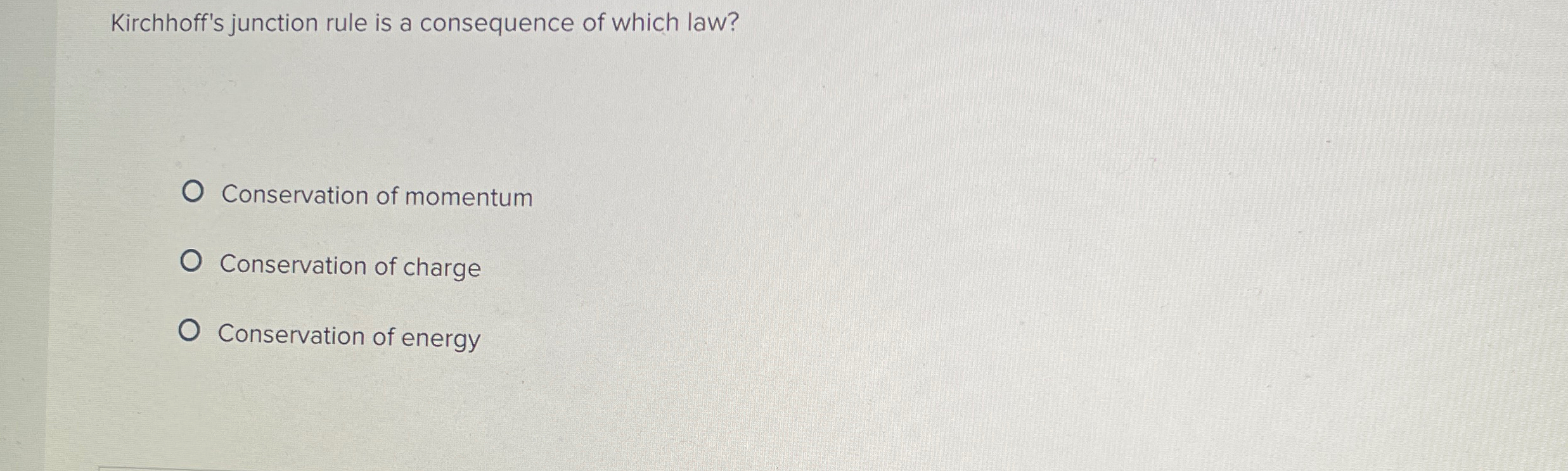 Solved Kirchhoff's junction rule is a consequence of which | Chegg.com