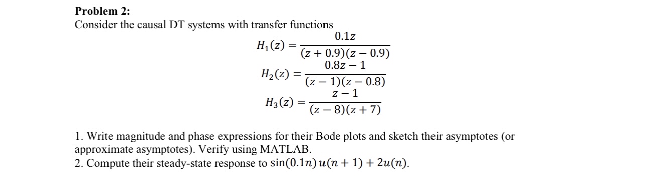 Solved Problem 2:Consider the causal DT systems with | Chegg.com