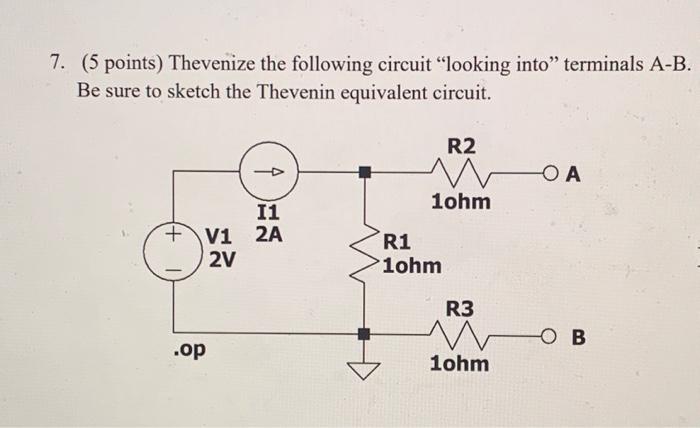 Solved 7. (5 points) Thevenize the following circuit | Chegg.com