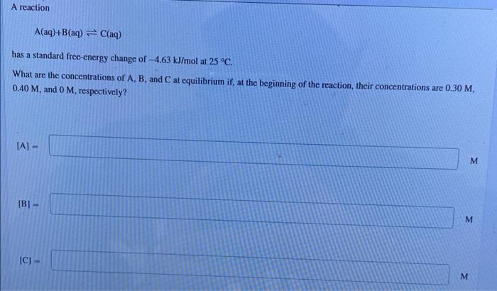 Solved A reaction A(aq)+B(aq) + C(aq) has a standard | Chegg.com
