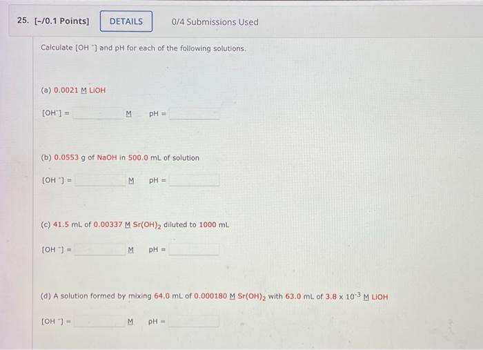 Solved Calculate [OH−]and pH for each of the following | Chegg.com
