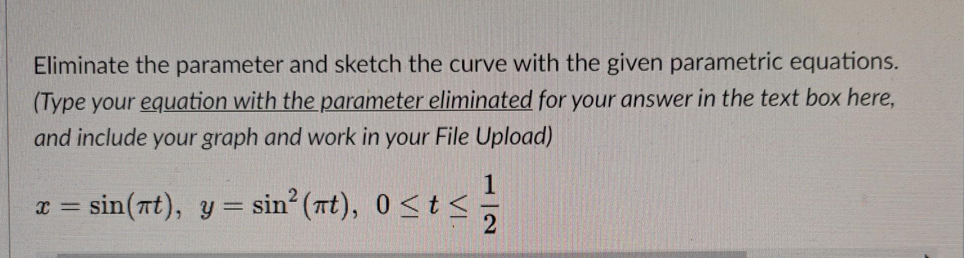 Solved Eliminate the parameter and sketch the curve with the | Chegg.com