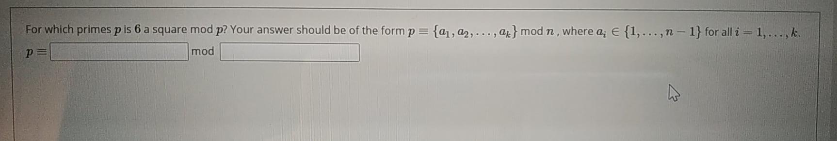 Solved For which primes pis 6 a square mod p? Your answer | Chegg.com