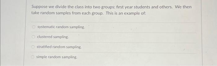 Suppose we divide the class into two groups: first | Chegg.com