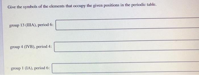 Solved Give the symbols of the elements that occupy the | Chegg.com