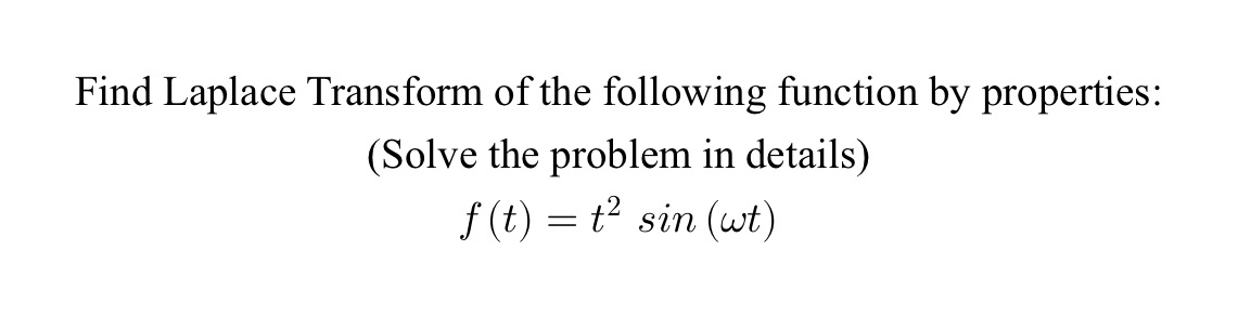 Solved Find Laplace Transform of the following function by | Chegg.com
