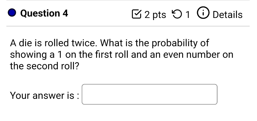 Solved How to solve Question 42 ﻿pts1DetailsA die is rolled | Chegg.com