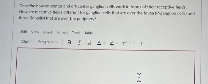 Solved Describe how on-center and off-center ganglion cells | Chegg.com