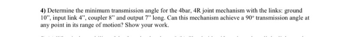 Solved 4) Determine the minimum transmission angle for the | Chegg.com