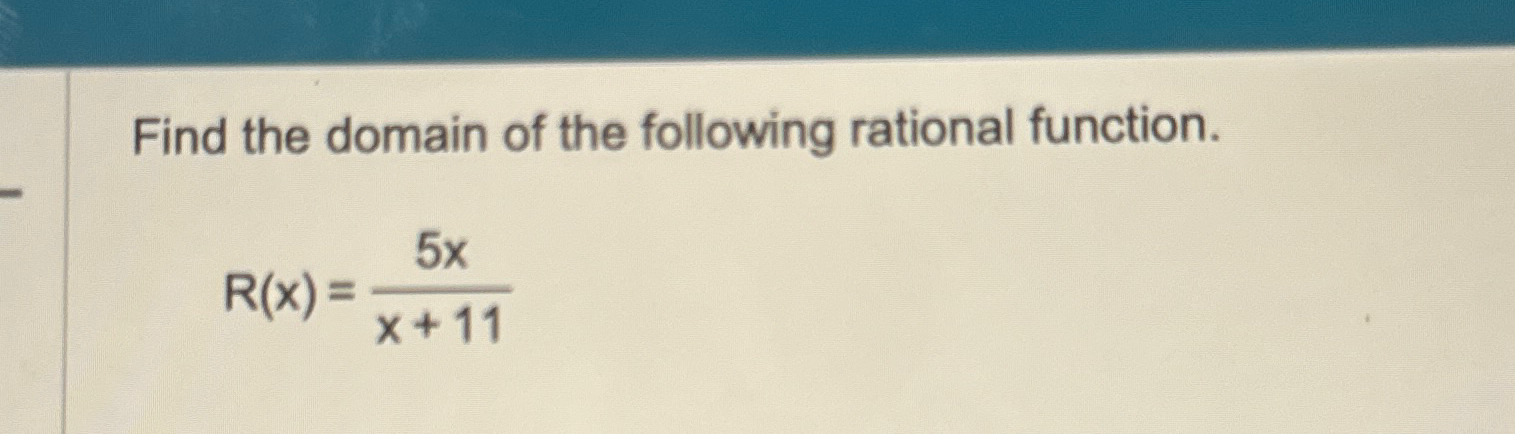 Solved Find the domain of the following rational | Chegg.com