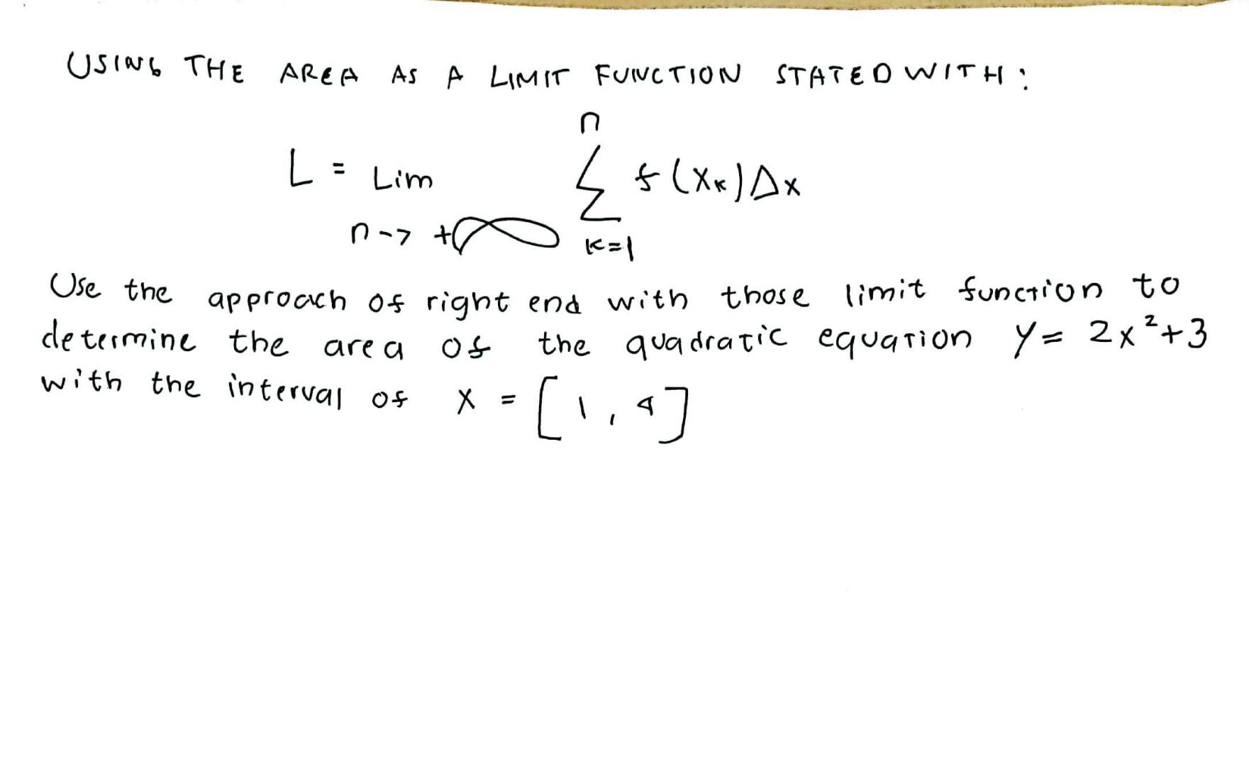 Solved USING THE AREA AS A LIMIT FUNCTION STATED WITH : | Chegg.com