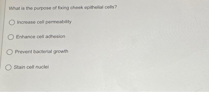 Solved What is the purpose of fixing cheek epithelial cells? | Chegg.com