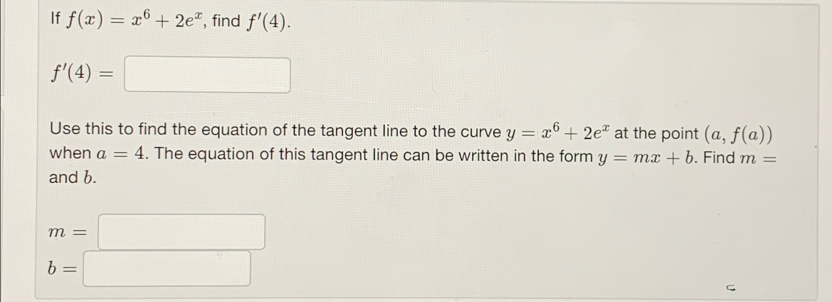 Solved If f(x)=x6+2ex, ﻿find f'(4).f'(4)=Use this to find | Chegg.com