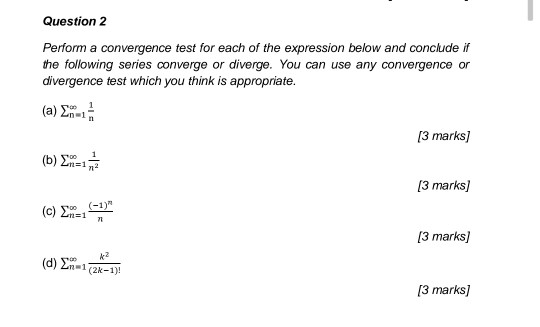 Solved Question 2 Perform a convergence test for each of the | Chegg.com