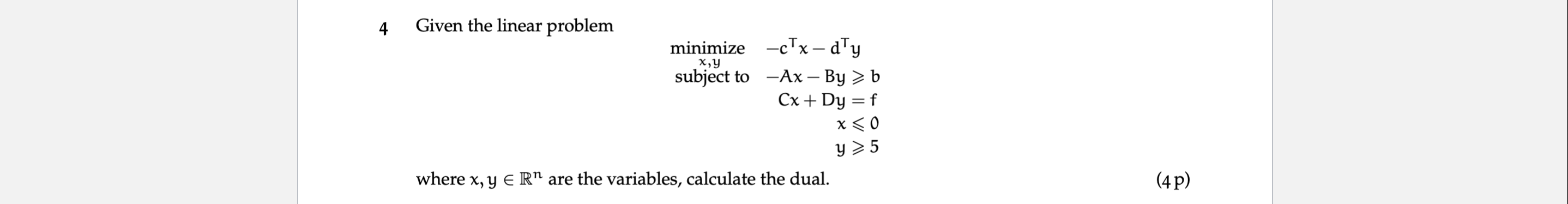 Solved Given the linear problemminimizex,y-cTx-dTy ﻿subject | Chegg.com