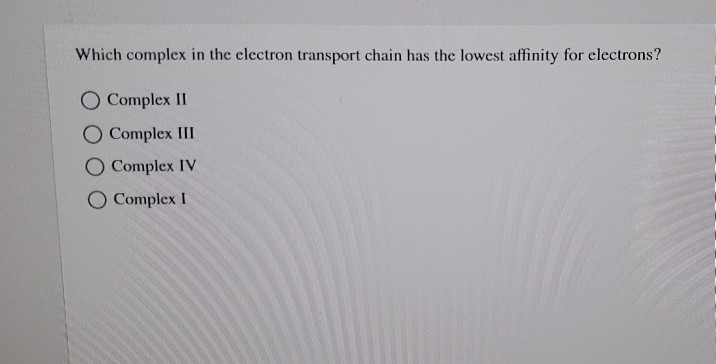 Solved Which complex in the electron transport chain has the | Chegg.com