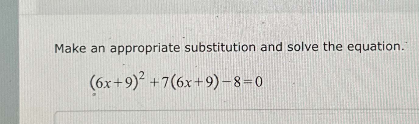 Solved Make an appropriate substitution and solve the | Chegg.com