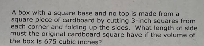 Solved A box with a square base and no top is made from a | Chegg.com