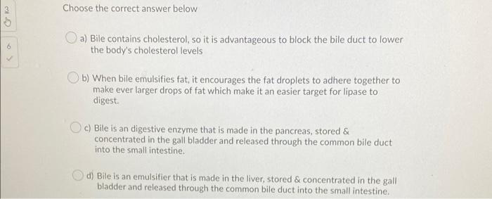 Solved Choose the correct answer below 6 a) Bile contains | Chegg.com
